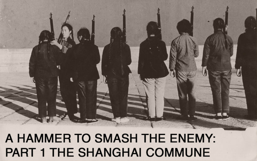 A Hammer to Smash the Enemy: Pt 1 The Shanghai Commune – Struggle ...