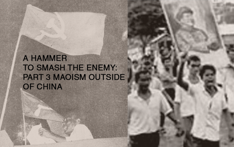 A Hammer to Smash the Enemy Pt 3: Maoism outside of China, class ...